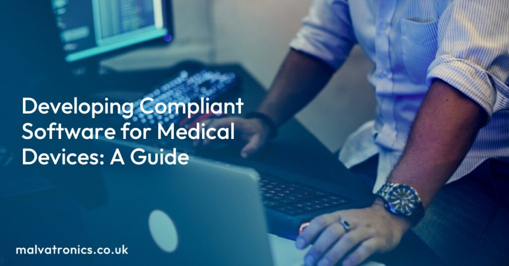 Developing Compliant Software for Medical Devices: A Guide