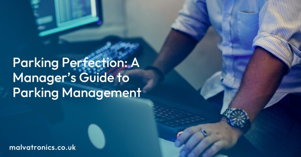 Parking Perfection: A Manager's Guide to Parking Management - Malvatronics